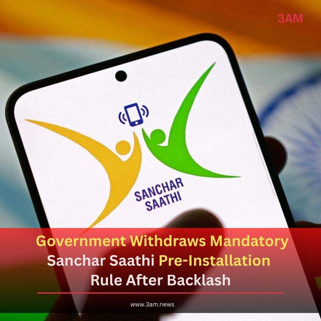 Government Withdraws Mandatory Sanchar Saathi Pre-Installation Rule ...